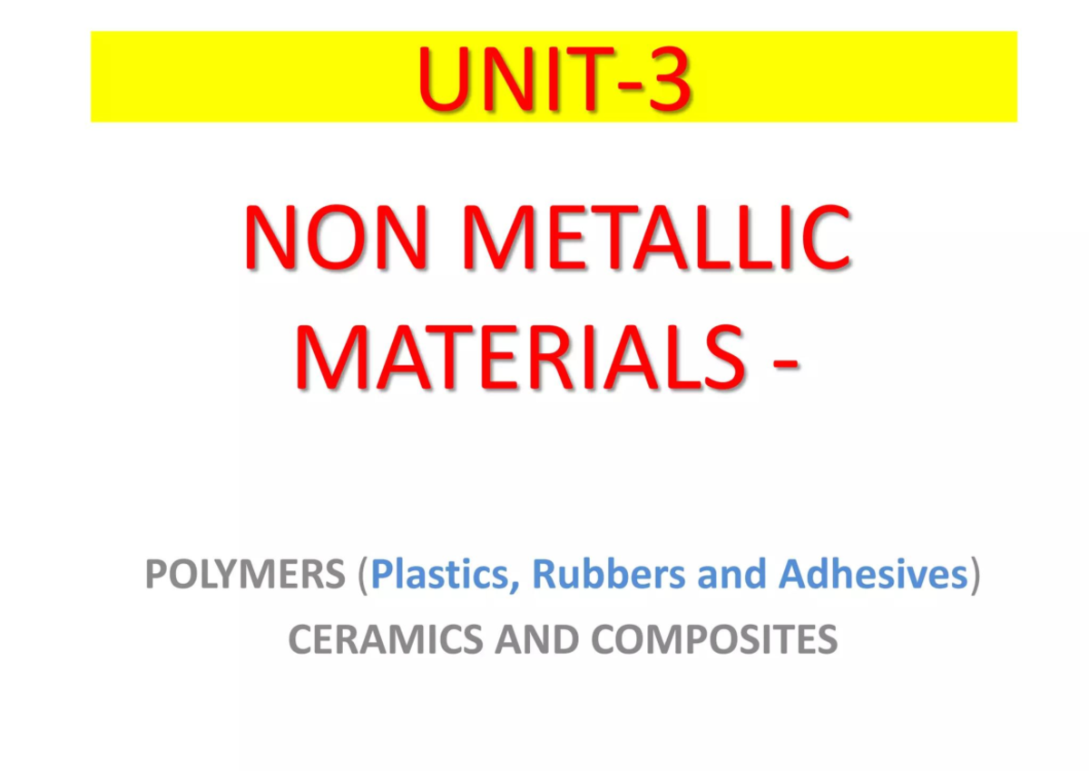 Unit 4 - Introduction to Non-Metallic Materials: Polymers & Composites ...