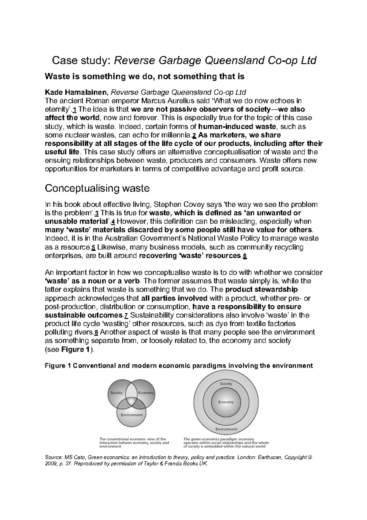 Case study Reverse Garbage Queensland - 1 The idea is that we are not passive observers of - Studocu