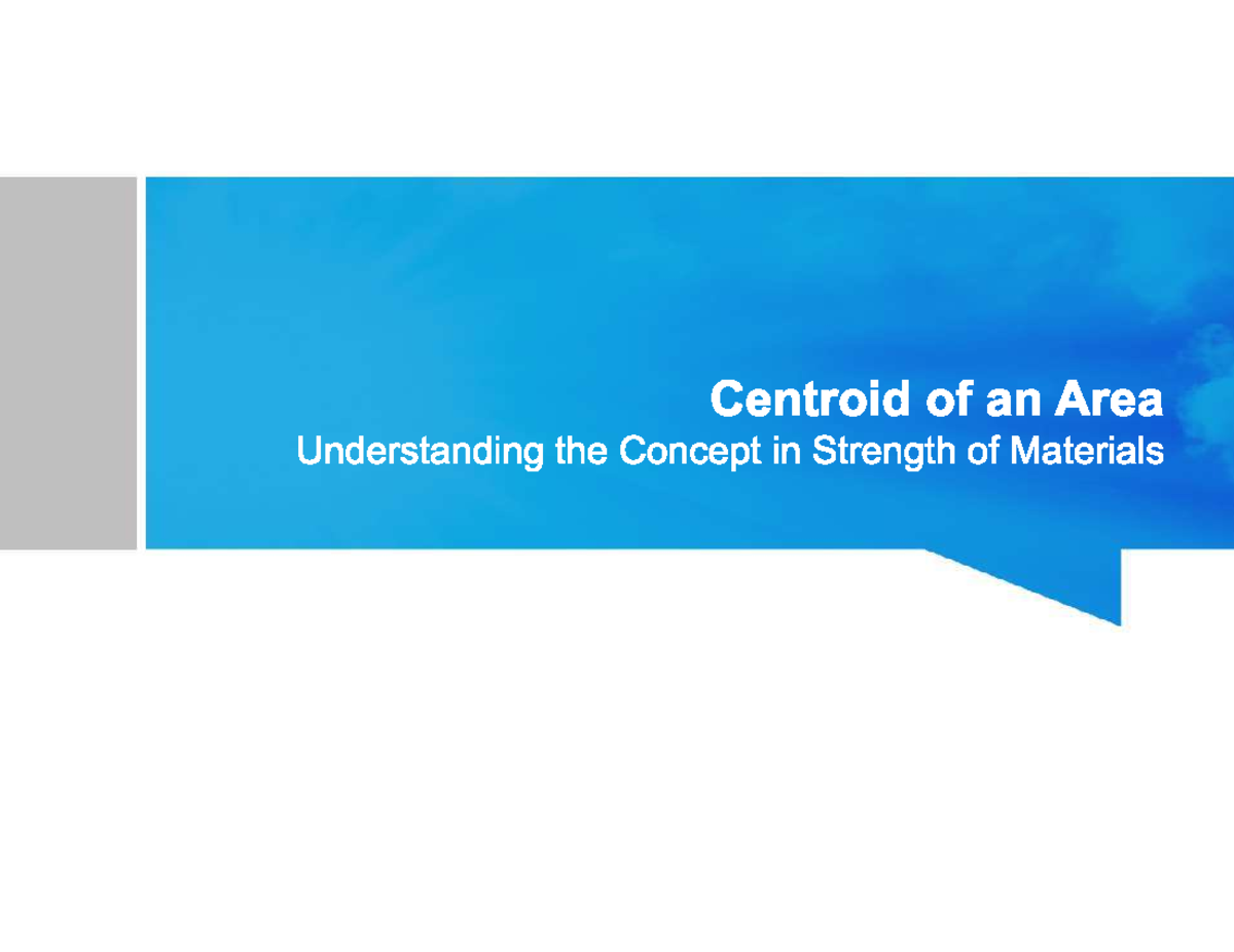 Centroid of Areas: Definitions and Practice Problems for SENG 305 - Studocu