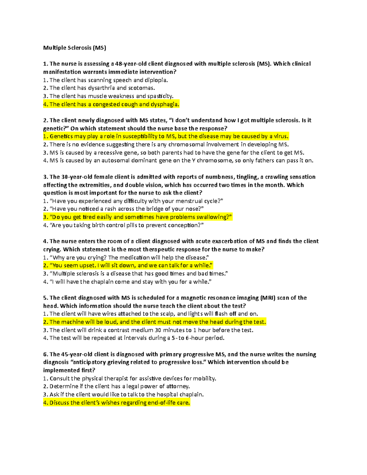 Additional key points - Multiple Sclerosis (MS) The nurse is assessing a 48-year-old client ...