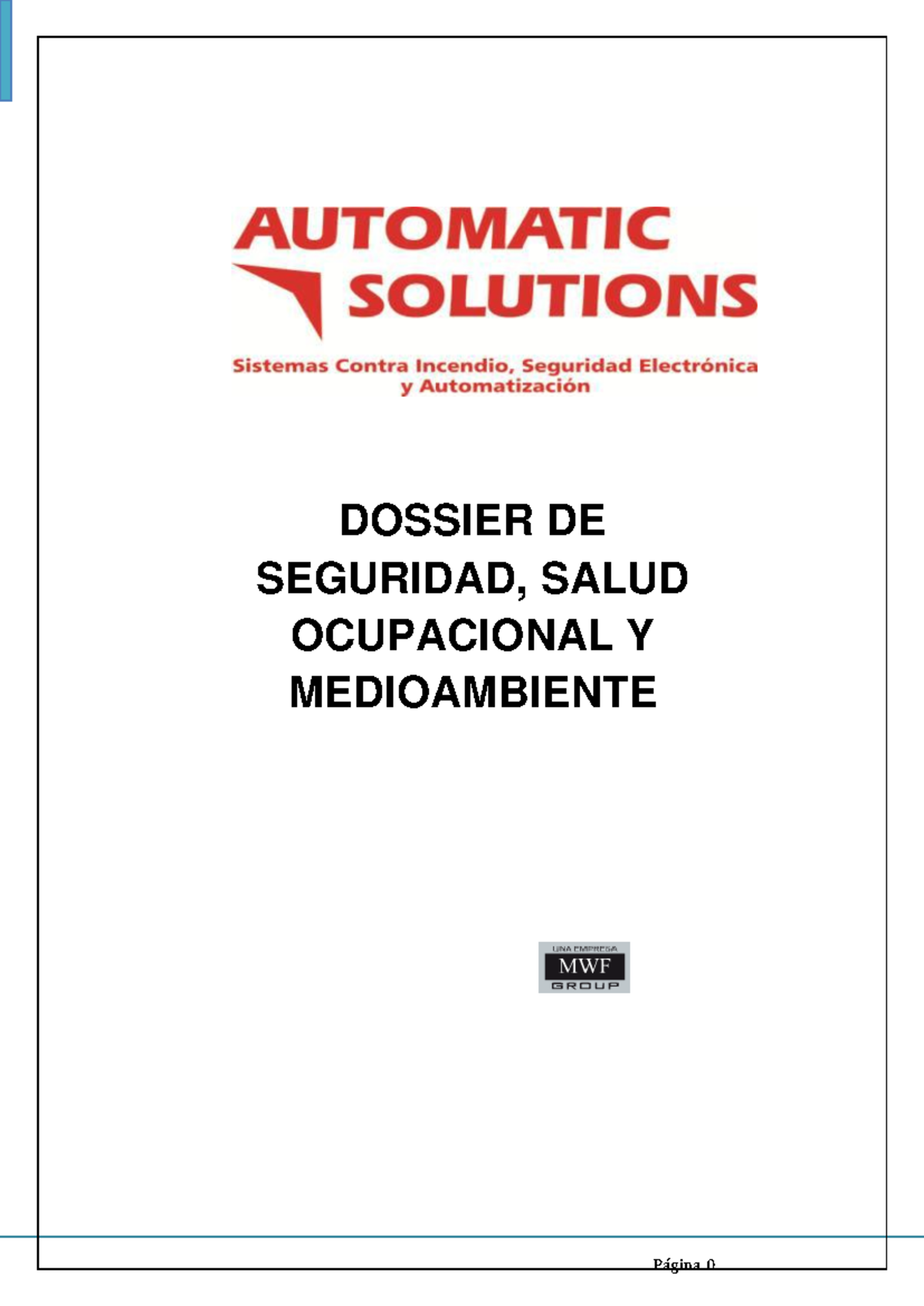 Dossier de Seguridad SST - Página 0 DOSSIER DE SEGURIDAD, SALUD OCUPACIONAL Y MEDIOAMBIENTE ...