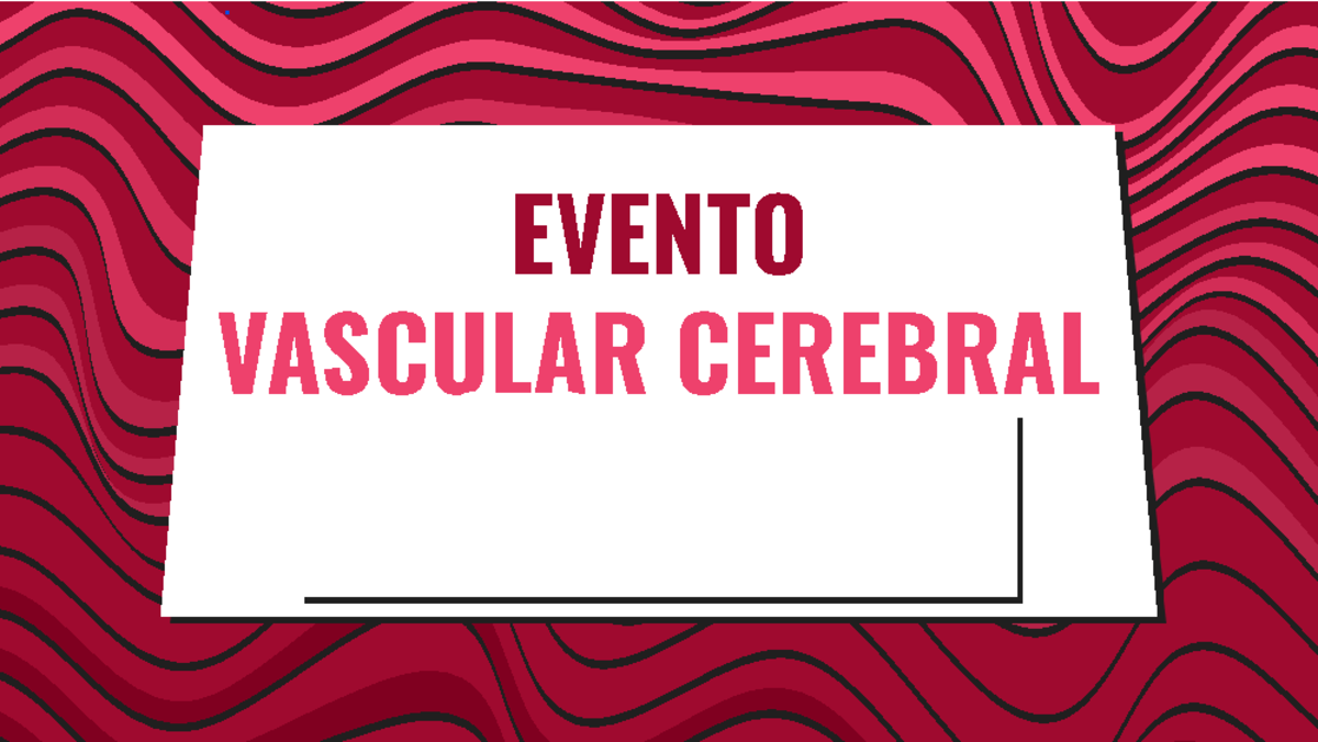 Evento Vascular Cerebral: Exposición Detallada y Clasificación EVC - Studocu