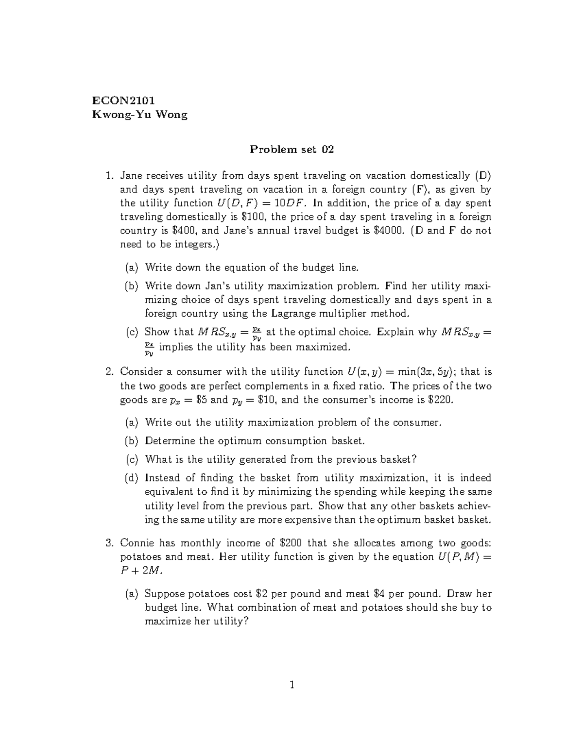 Problem set 2 (Questions) - ECON Kwong-Yu Wong Problem set 02 Jane receives utility from days ...