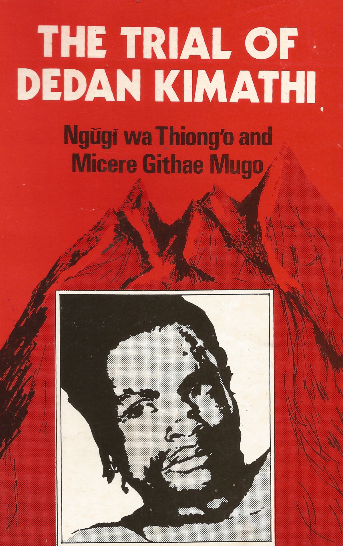 The Trial of Dedan Kimathi: A Critical Analysis of Imperialism and ...