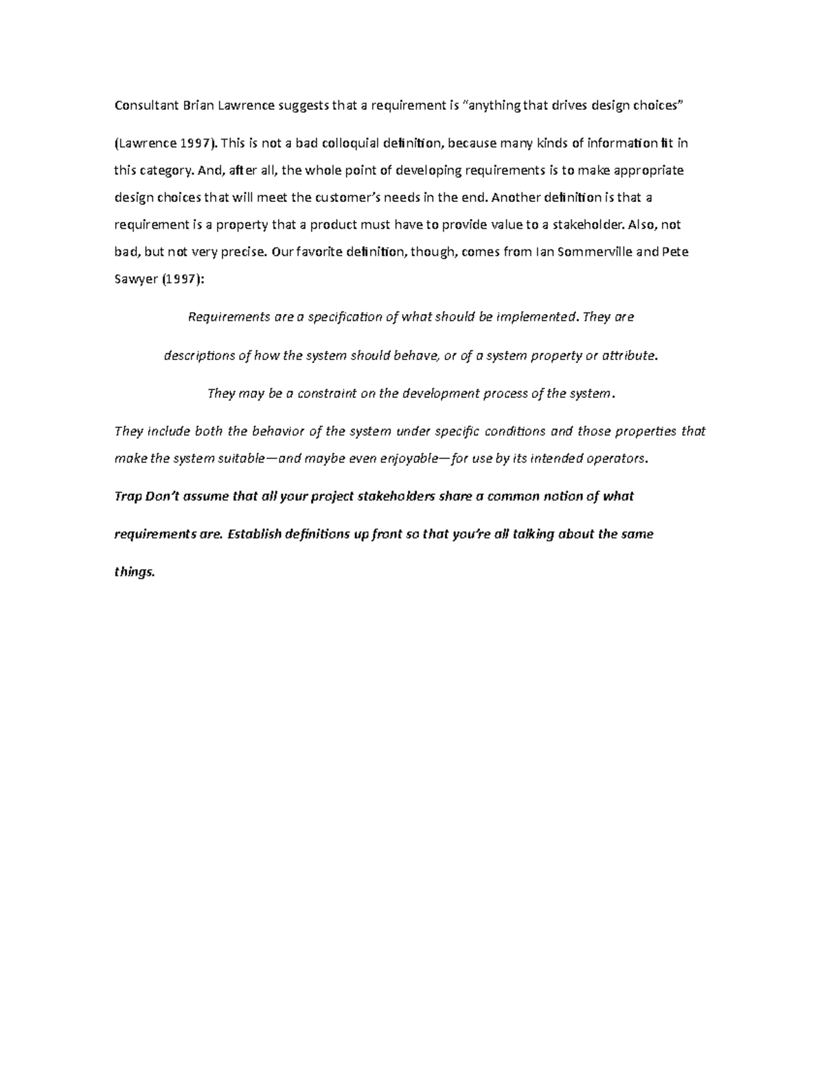 Wiegers - Consultant Brian Lawrence suggests that a requirement is ...