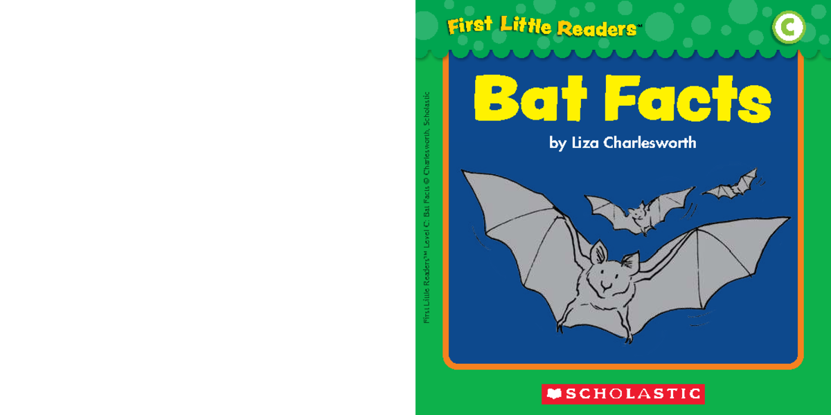 First Little Readers TM: Bat Facts (Level C) by Liza Charlesworth - Studocu