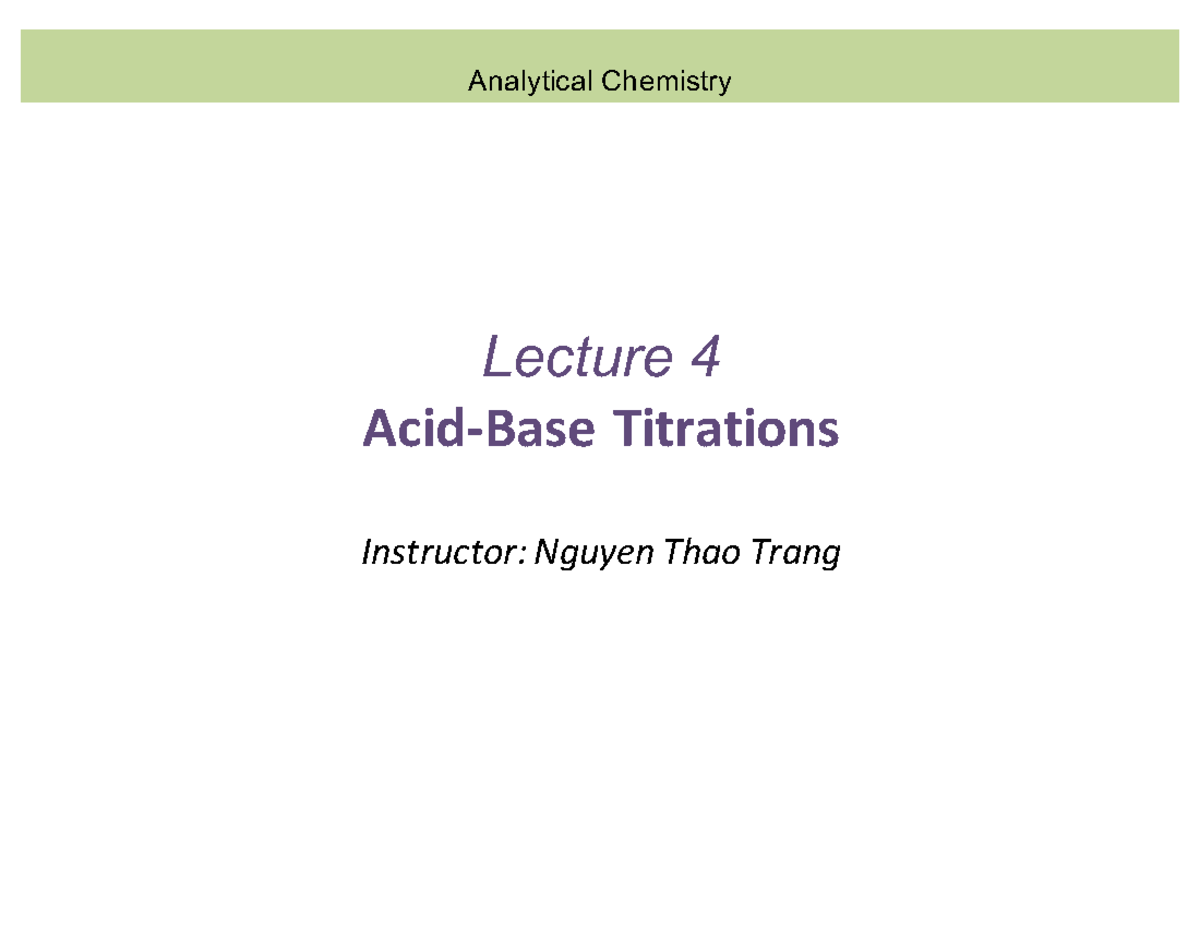 Lecture 4-Acid-Base Titration AC - Lecture 4 Acid -Base Titrations ...