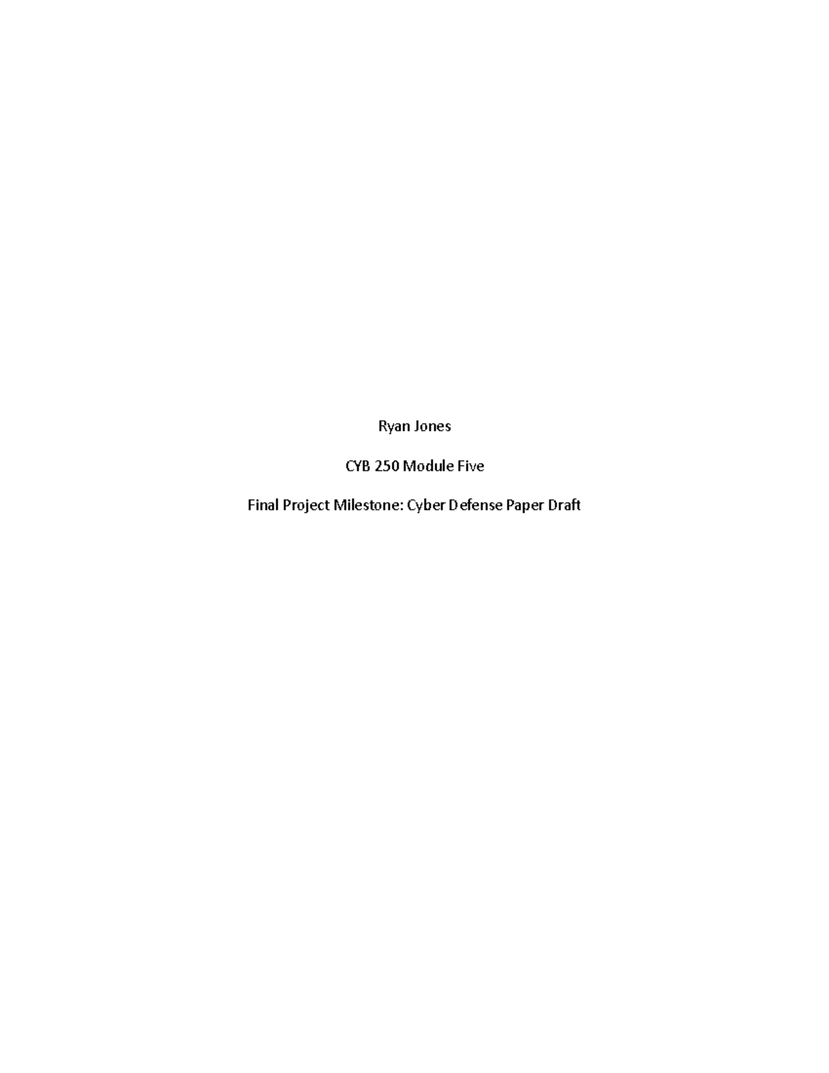 CYB 250 Module Five Final Project Milestone One: Cyber Defense Draft ...