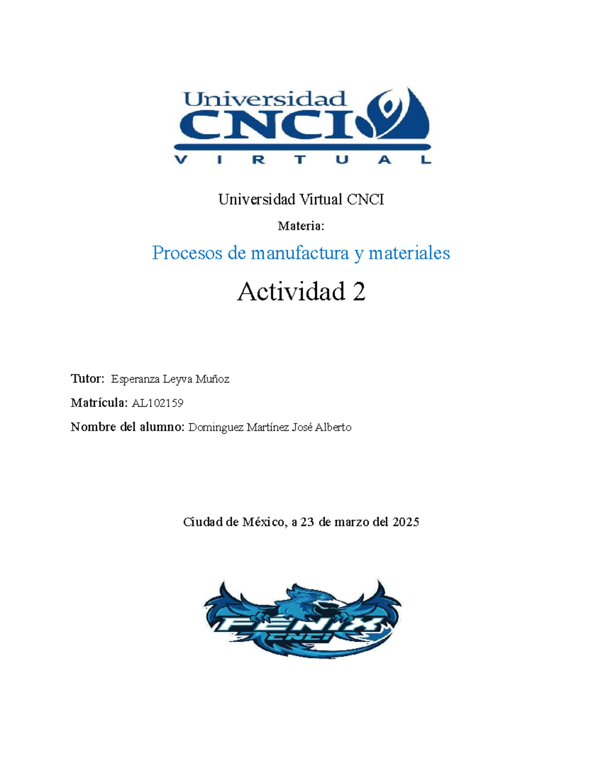 Manofactura Y Materiales ACT 1 - Universidad Virtual CNCI Materia: Procesos de manufactura y ...