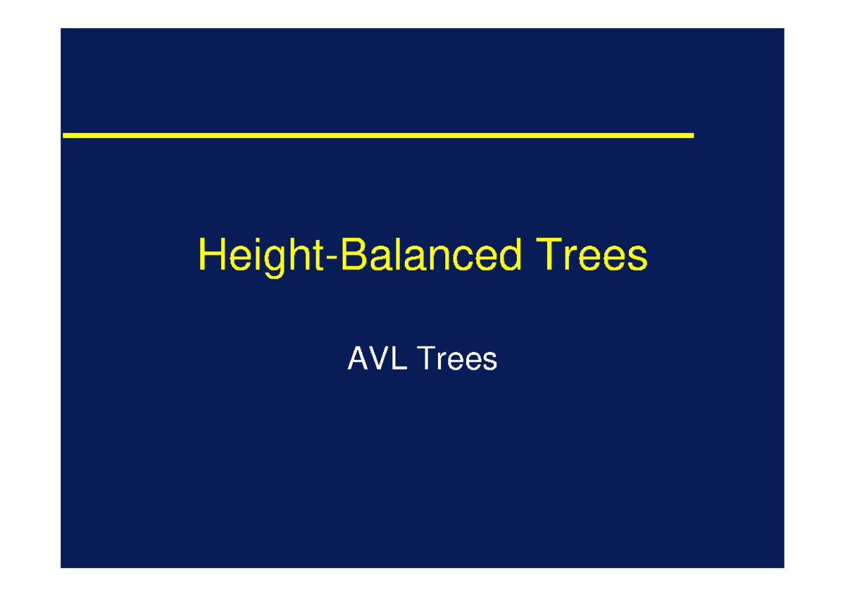 10 AVT Trees - leacture notes - Height-Balanced Trees AVL Trees AVL ...