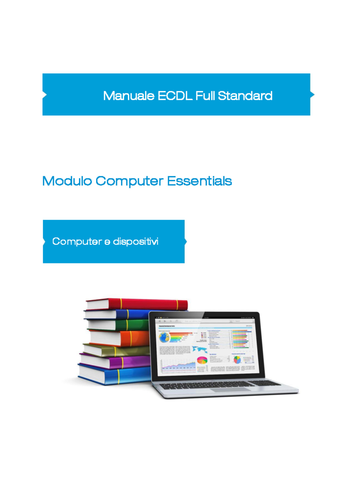 Ebook 1 - Manuale ECDL Full Standard Modulo Computer Essentials Computer e dispositivi ...