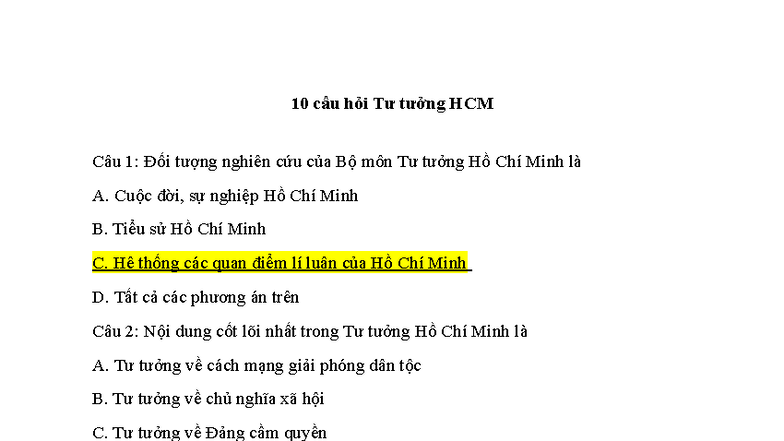 10 câu hỏi Tư tưởng HCM - 10 câu hỏi Tư tưởng HCM Câu 1: Đối tượng nghiên cứu của Bộ môn Tư ...