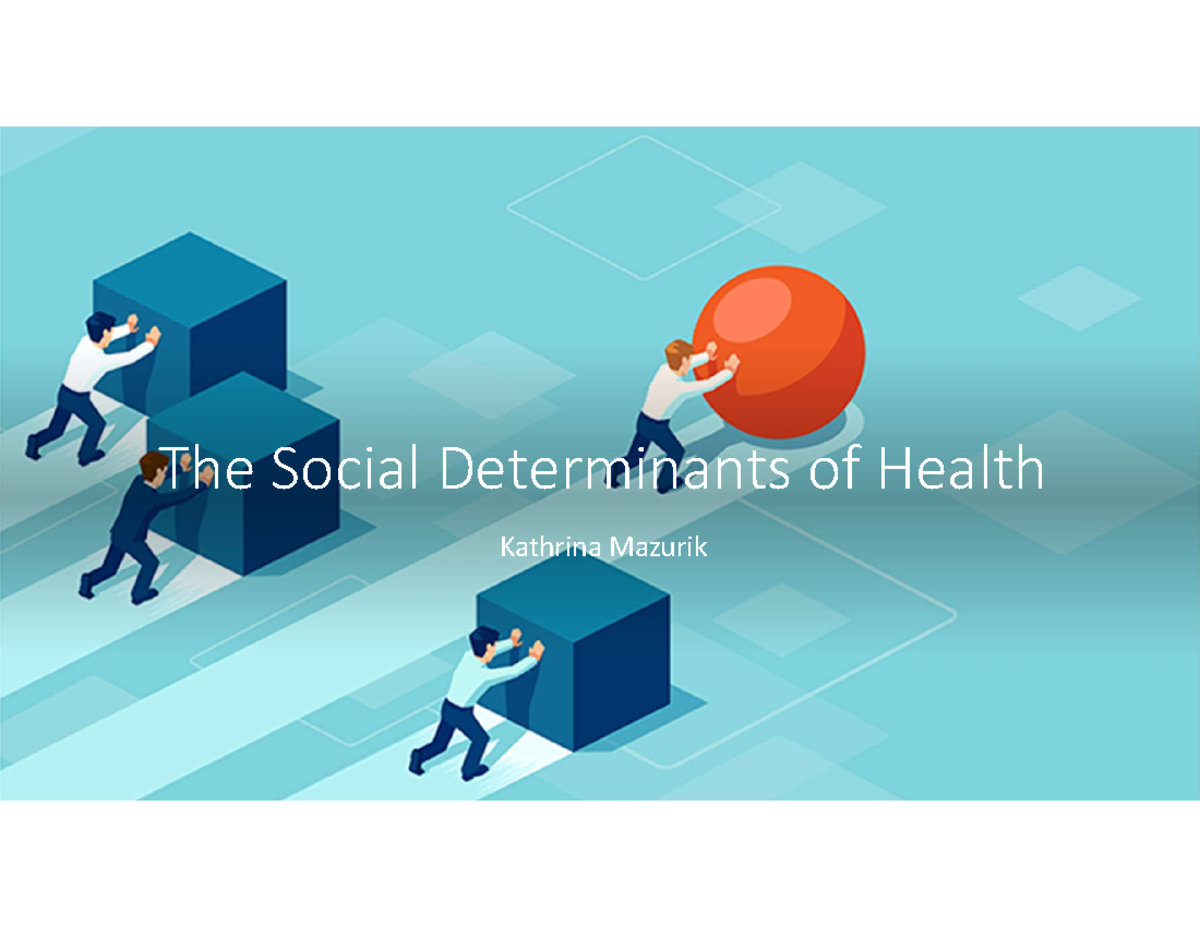 Social determinants slides- Full Module - The Social Determinants of ...