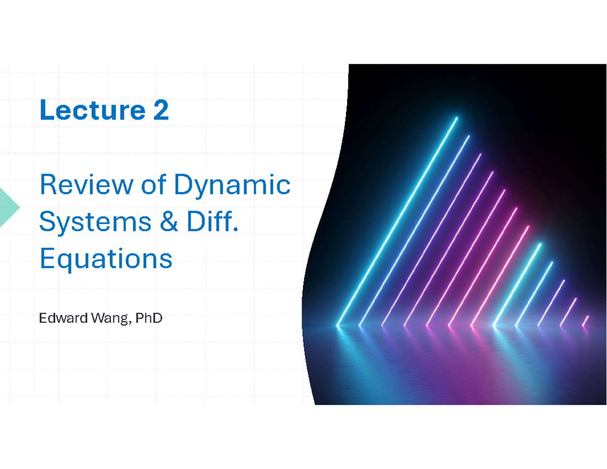 Lecture 2: Review of Dynamic Systems & Differential Equations (ENGR 3 ...