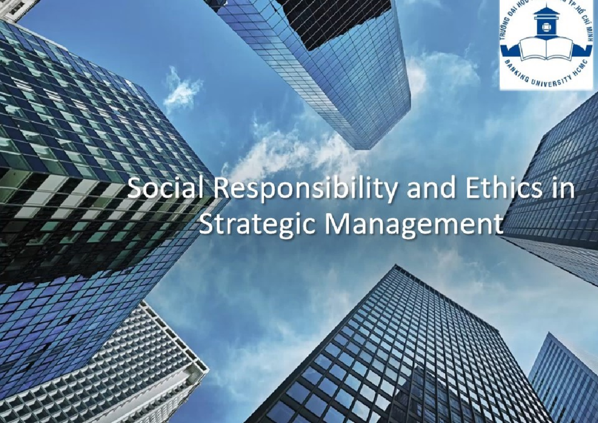 Lecture 3 - good for study - Social Responsibility and Ethics in ...