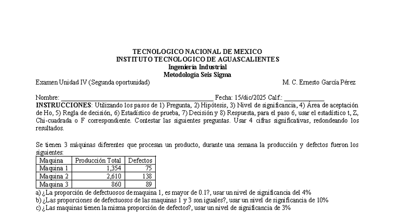 Examen Unidad IV de Metodología Seis Sigma - TECNOLOGICO NACIONAL DE ...