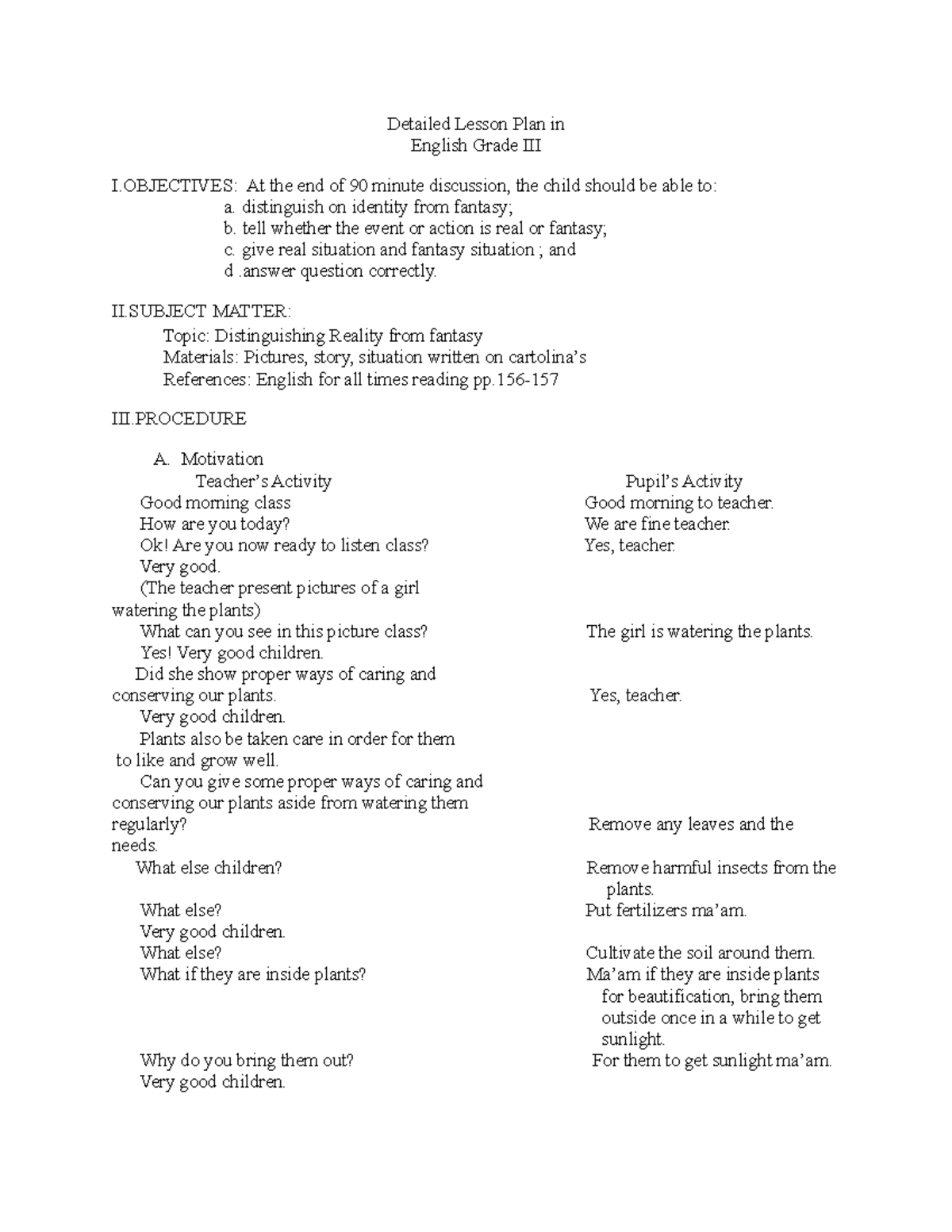 Distinguish fact from opinion, fantasy from reality in the text (GRADE ...