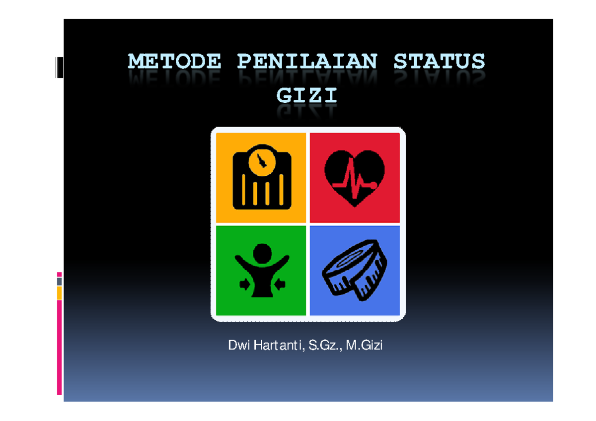 Metode Penilaian Status GIZI - METODE PENILAIAN STATUS GIZI Dwi ...
