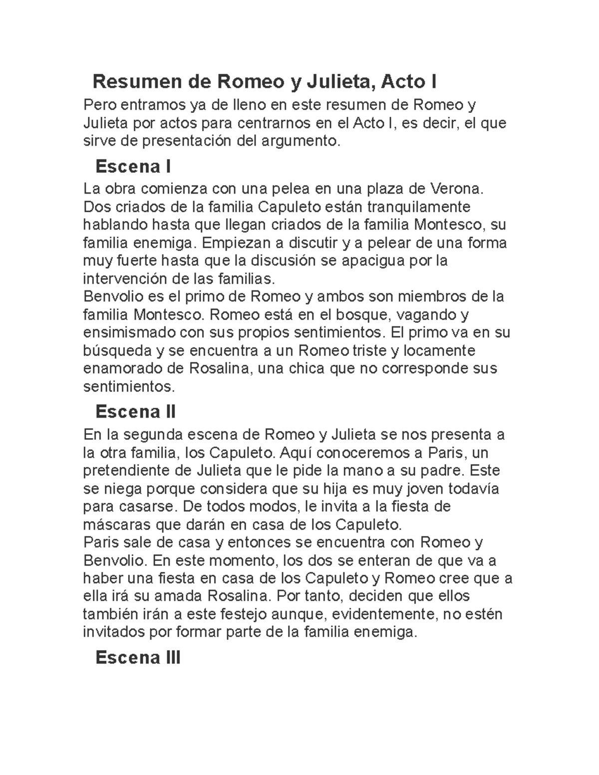 Resumen de Romeo y Julieta - Escena I La obra comienza con una pelea en una plaza de Verona. Dos ...