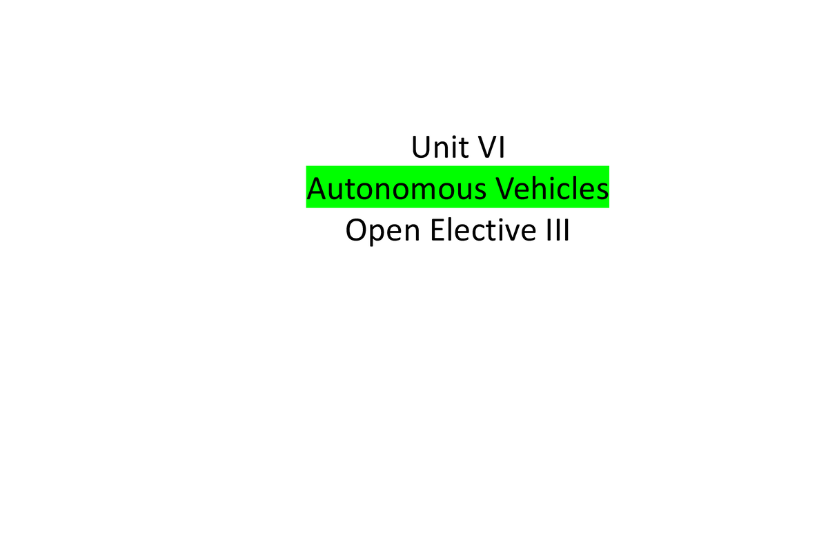 UNIT - VI Autonomous Vehicles - Unit VI Autonomous Vehicles Open ...