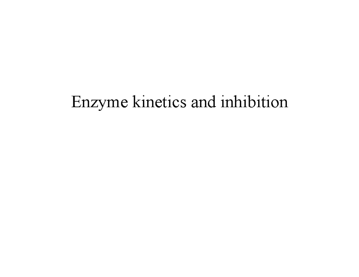 Lecture 17: Enzyme Kinetics & Inhibition Overview (Chapter 8) - Studocu