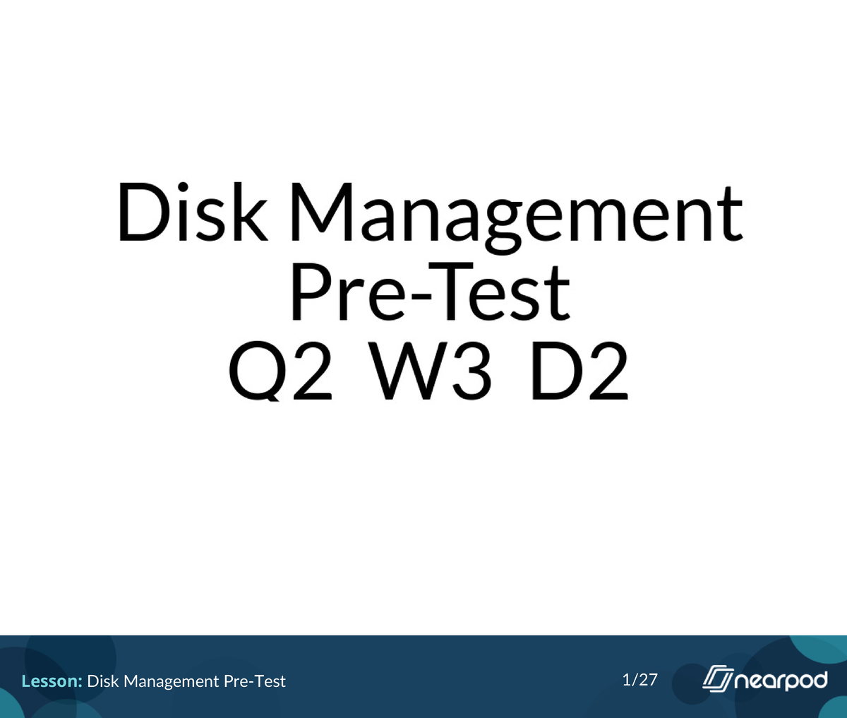 Disk Management Pre-Test - Quiz Pre-Test 2. Which of the following is ...