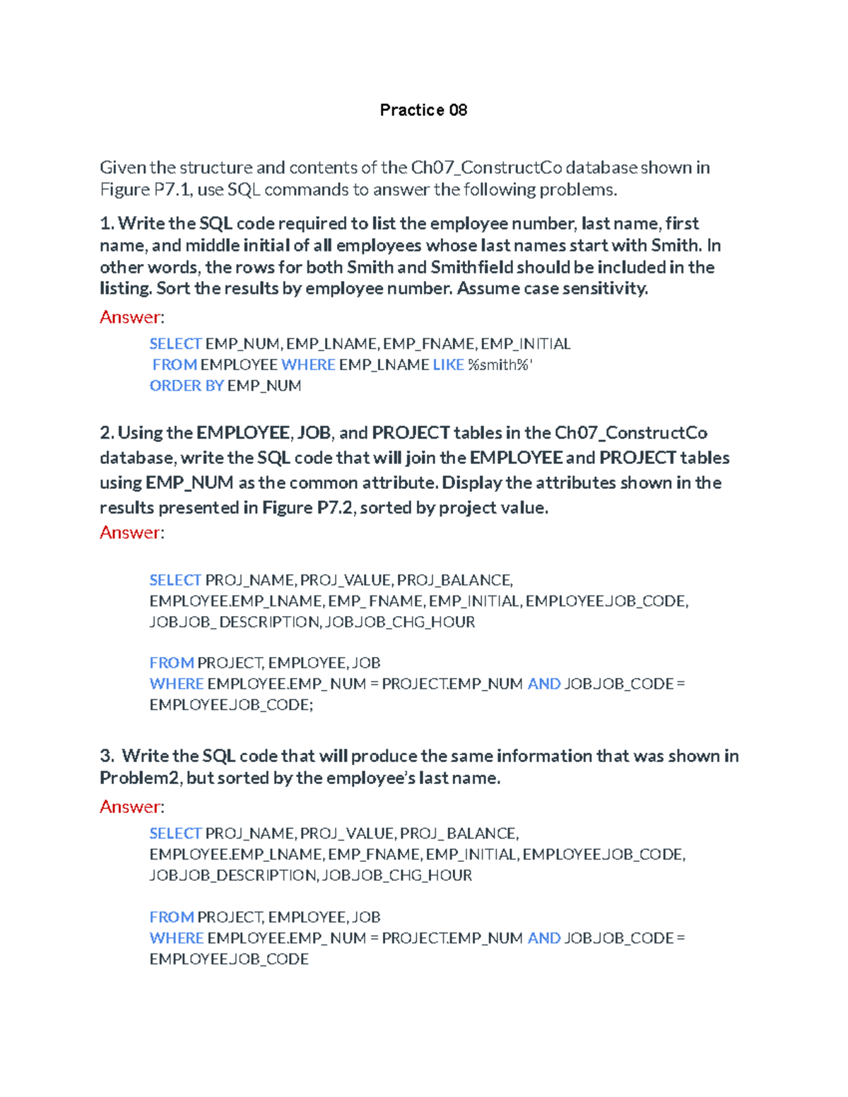 Practice 08 - Practice 08 Given the structure and contents of the Ch07_ConstructCo database ...