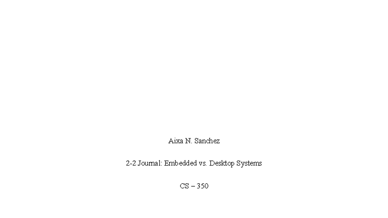 CS-350 2-2 Journal: Comparisons of Embedded and Desktop Systems - Studocu