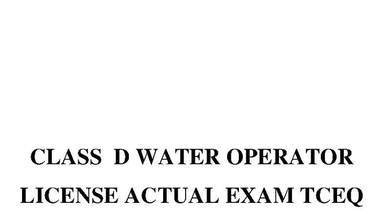 Class D Water Operator License Exam TCEQ: Actual Questions & Answers ...