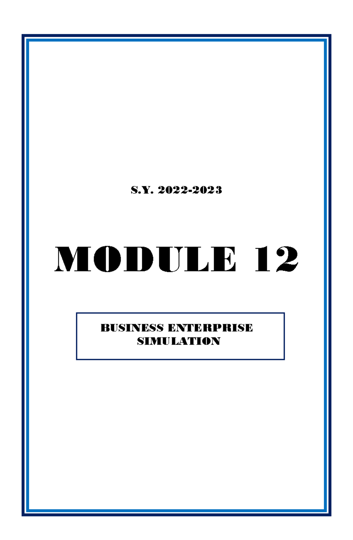 Business-Enterprise-Simulation module 12 - S. 2022- MODULE 12 BUSINESS ...