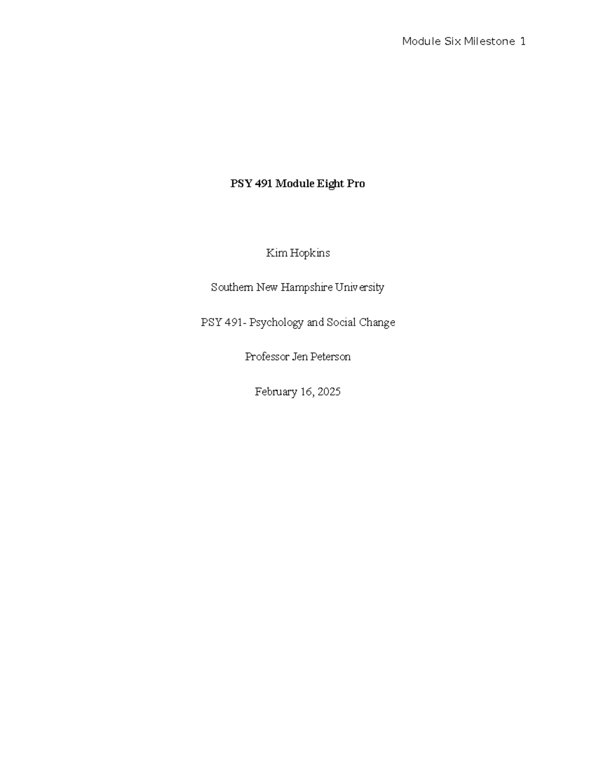 PSY 491 Module Six Milestone - PSY 491 Module Eight Pro Kim Hopkins ...