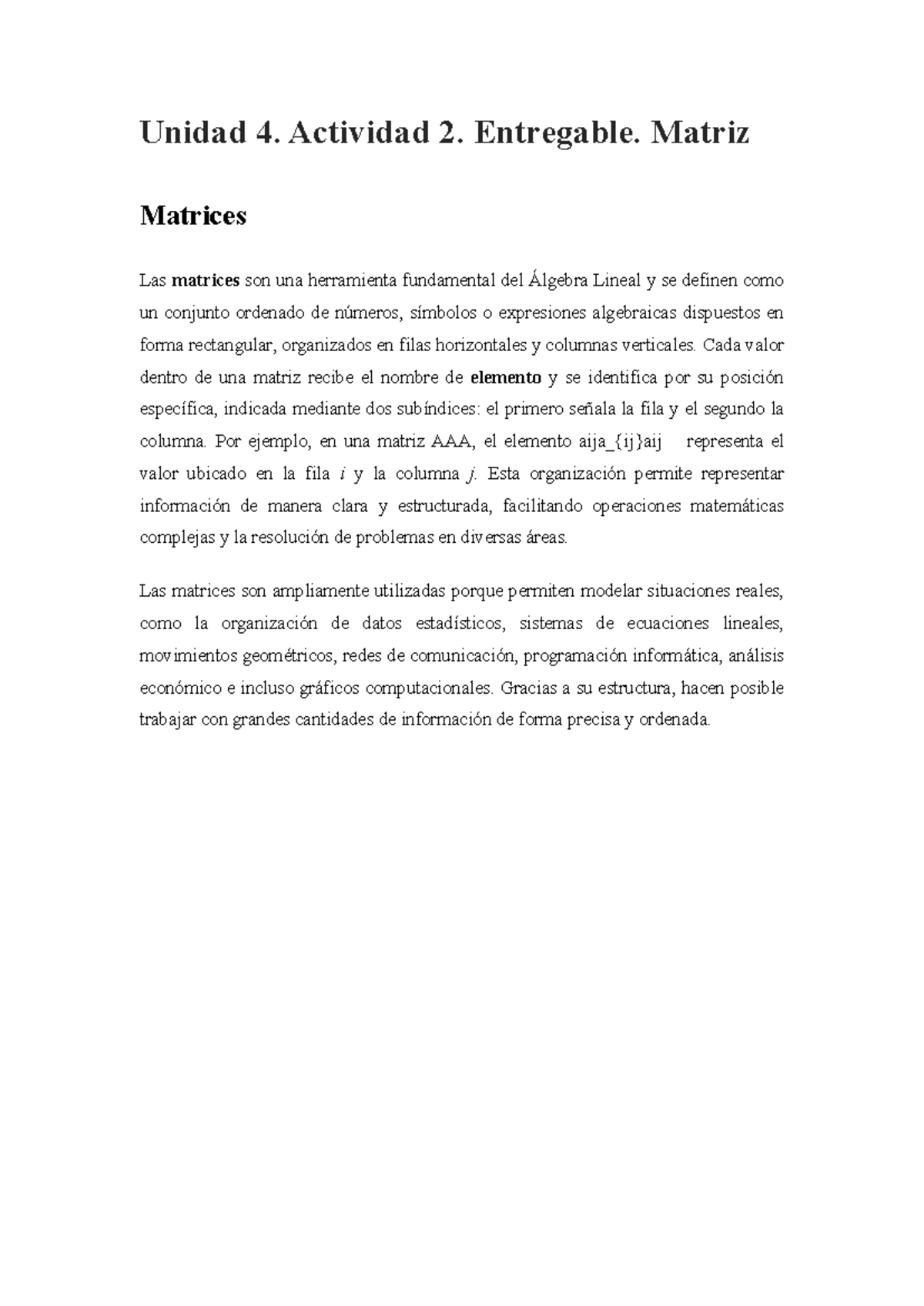 Unidad 4. Actividad 2. Entregable: Tipos y Usos de Matrices - Studocu