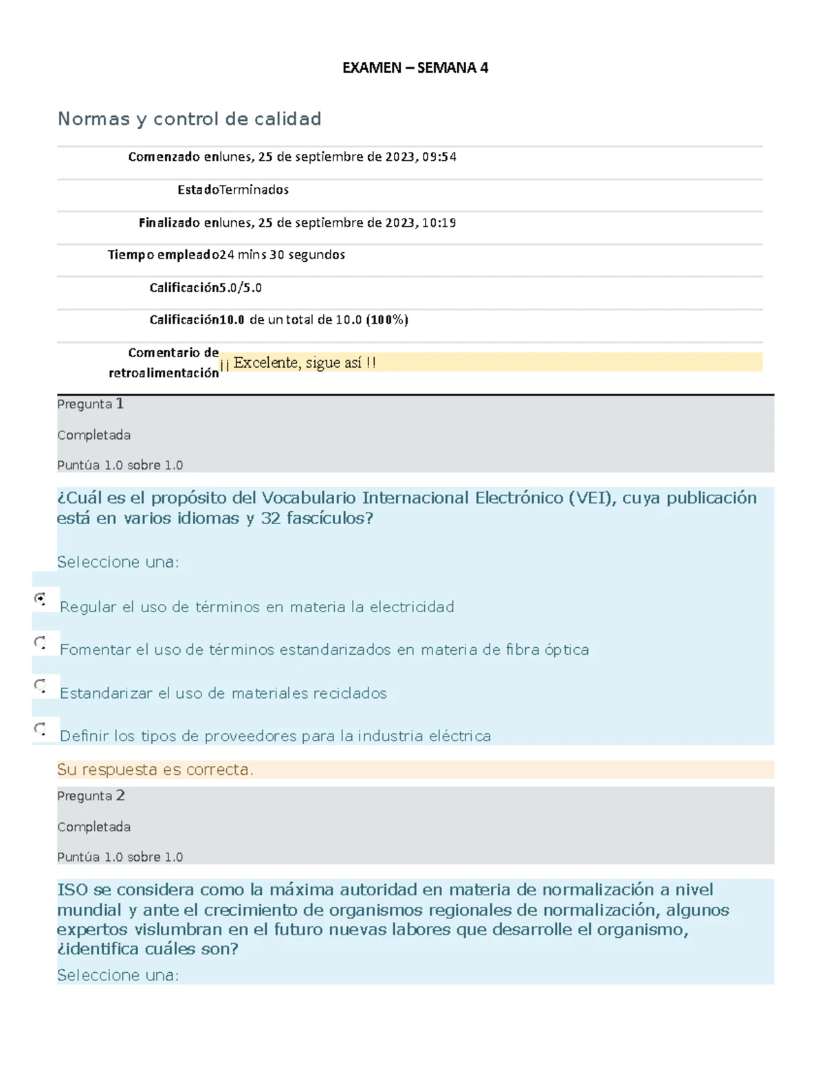 Examen Semana 4 - ... - EXAMEN SEMANA 4 Pregunta 1 Completada Puntúa 1 sobre 1. ¿Cuál de las ...