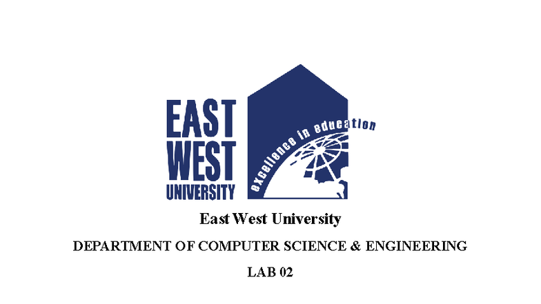2023-3-60-399 LAB02 - hjlk - East West University DEPARTMENT OF COMPUTER SCIENCE & ENGINEERING ...