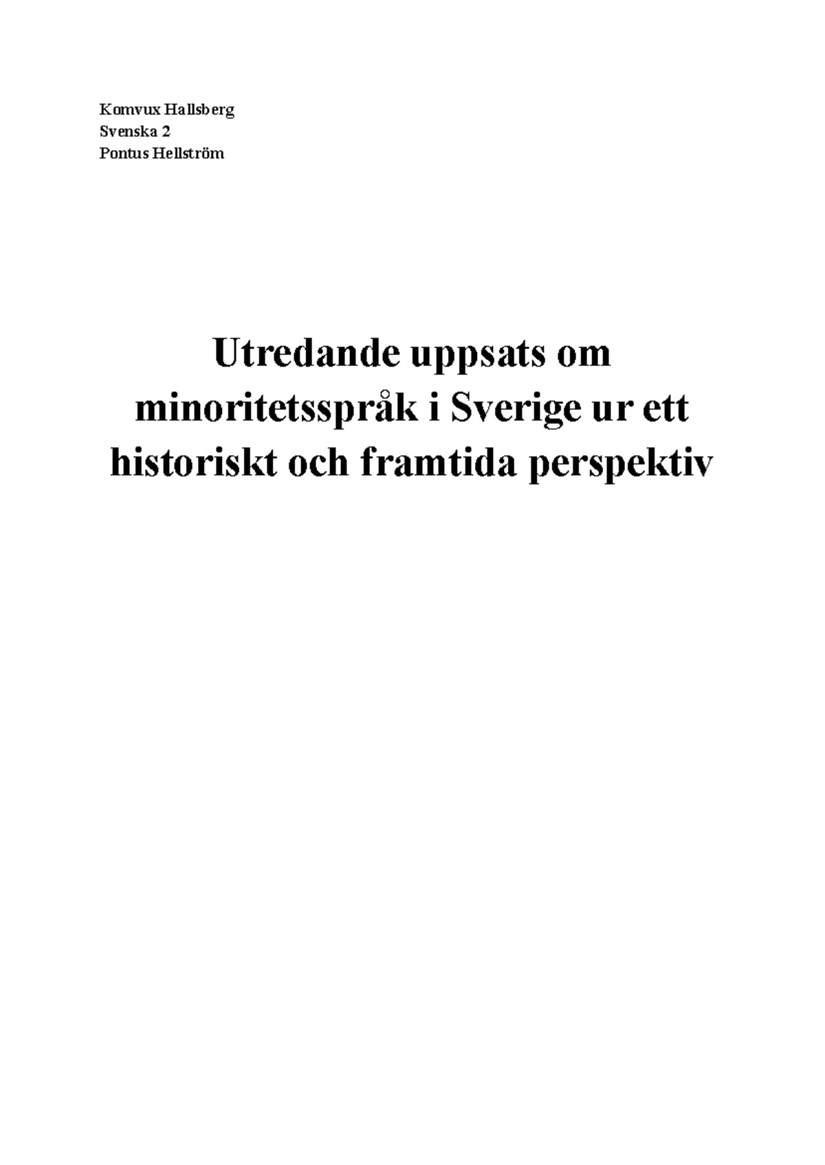 Utredande uppsats (Svenska 2) om minoritetsspråk i Sverige: Historia ...