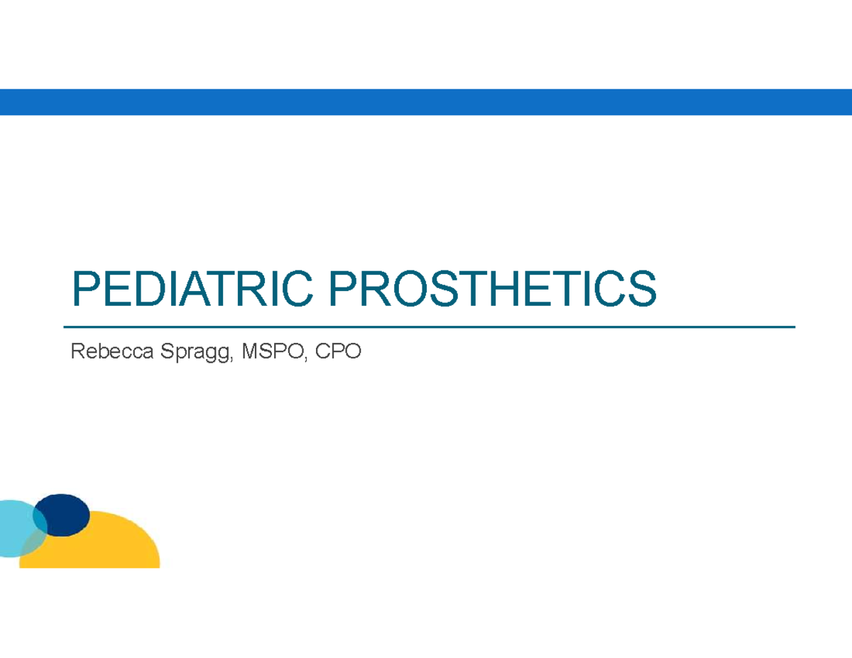 Pediatric Prosthetics 2025 large slides - PEDIATRIC PROSTHETICS Rebecca ...