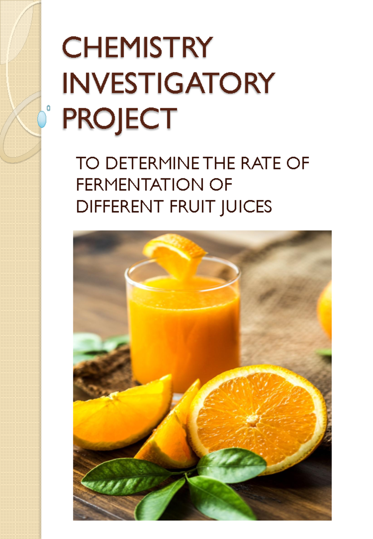 Chemistry Investigatory Project: Rate of Fermentation in Juices - Studocu