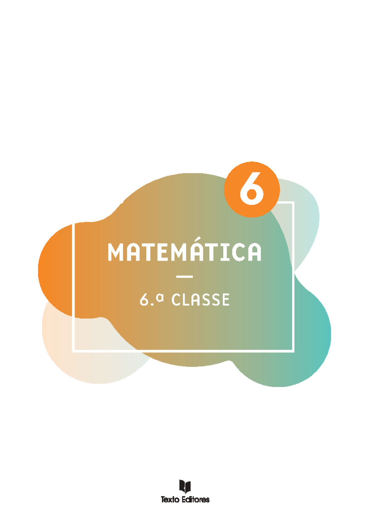 MAT 6 - Manual da 6.ª Classe: Números e Operações - Studocu