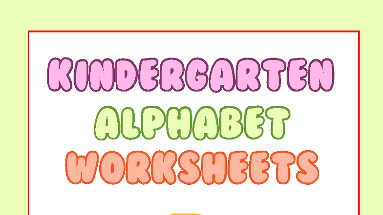 KINDERGARTEN ALPHABET WORKSHEETS: A to Z Activities - Studocu