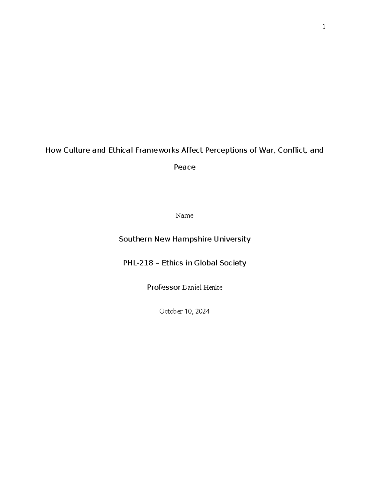 PHL-218 Short Paper: Culture and Ethics in War, Conflict, and Peace ...
