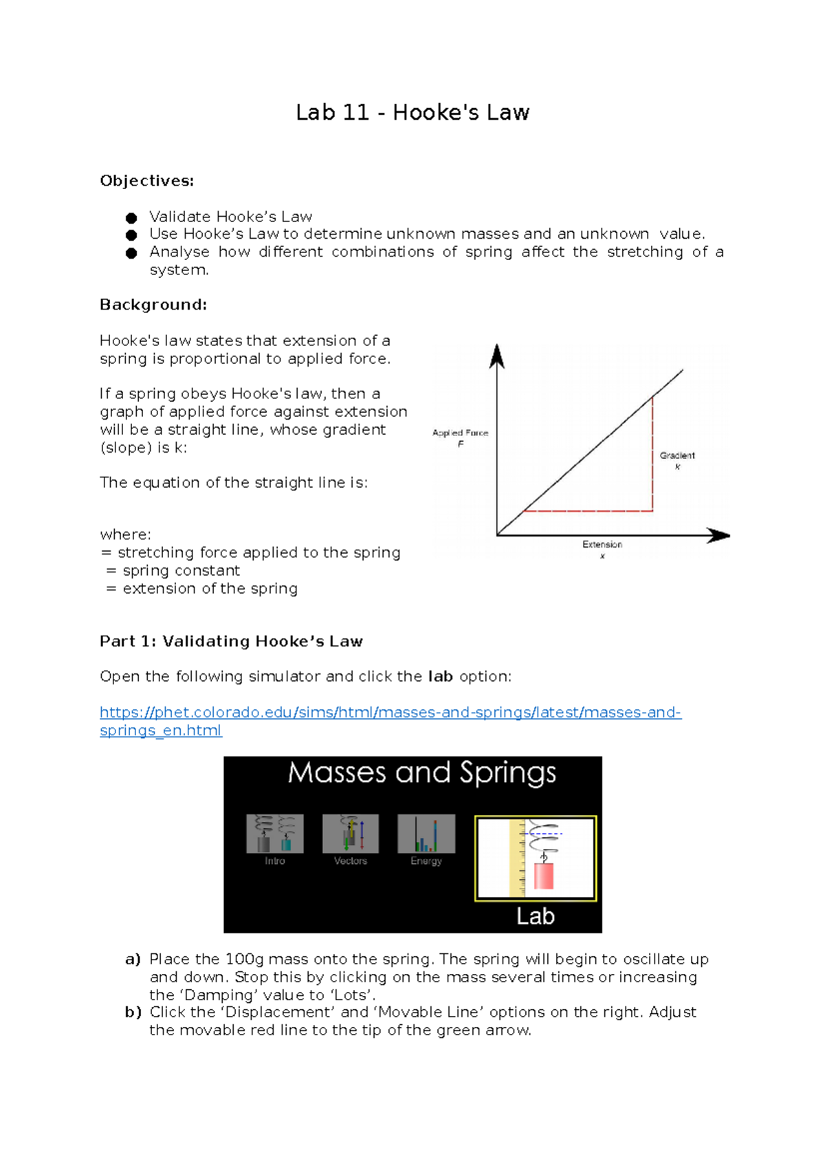 Lab report 11 - Hooke's Law - Lab 11 - Hooke's Law Objectives: Validate ...