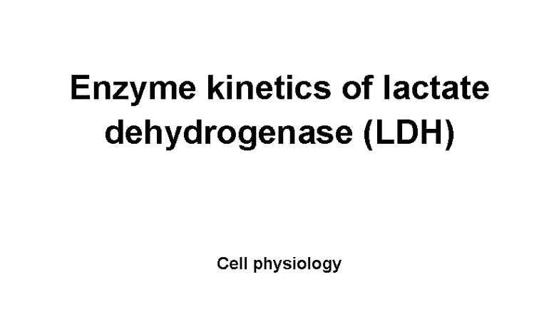 Enzyme Kinetics of Lactate Dehydrogenase (LDH) - Cell Physiology ...