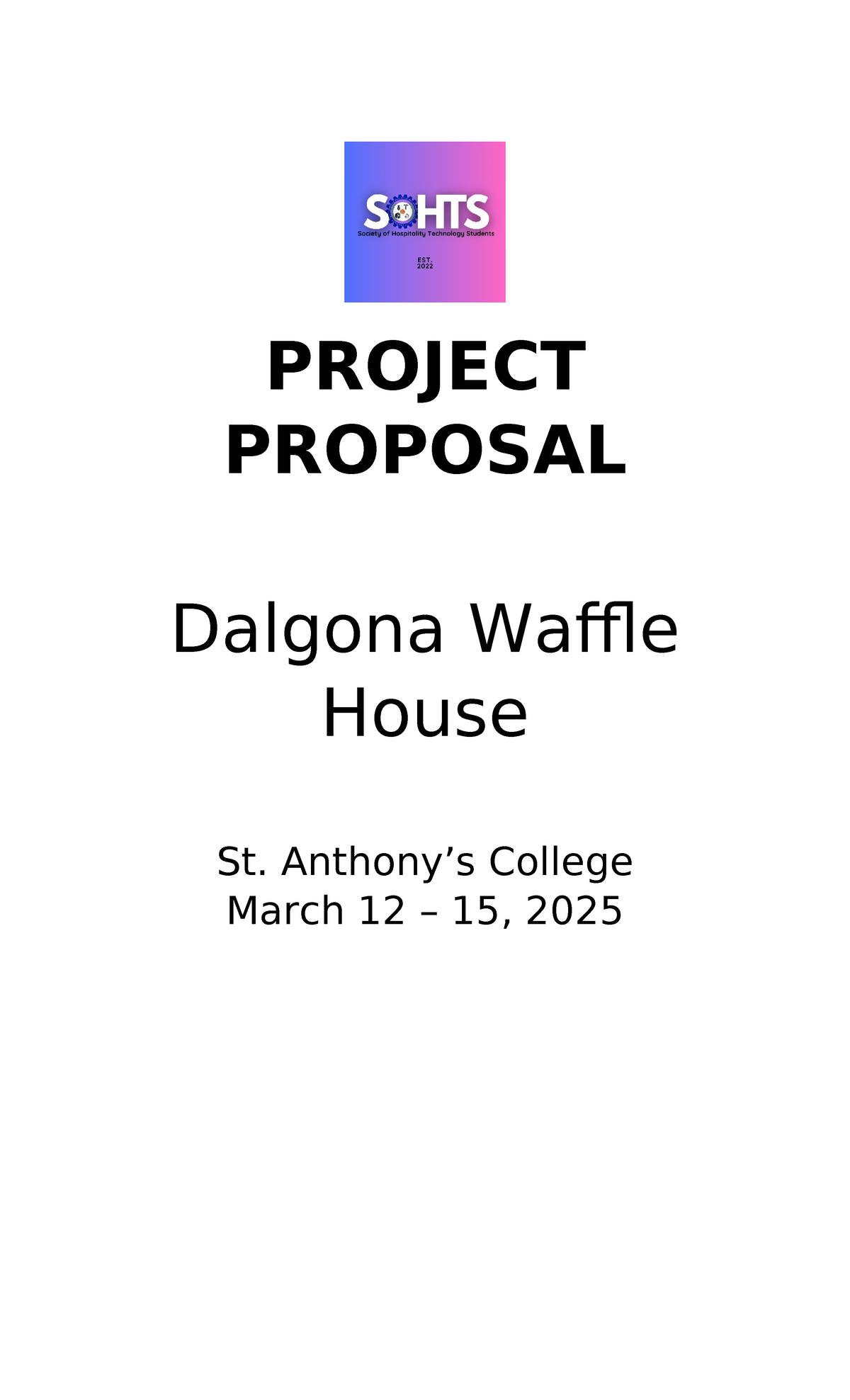 Project Proposal Dalgona - PROJECT PROPOSAL Dalgona Waffle House St. Anthony’s College March 12 ...