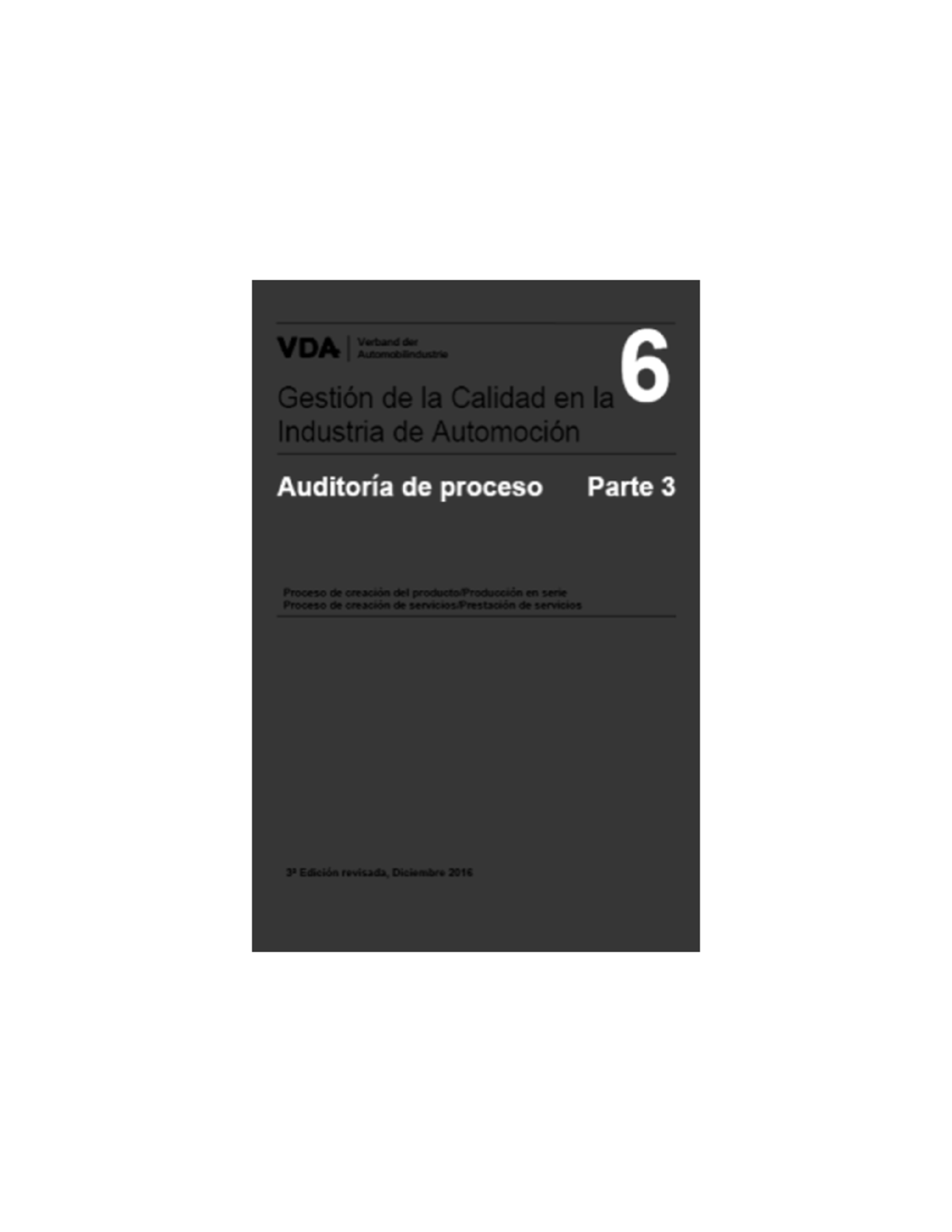 VDA 6.3 Auditar Proceso: Manual de la 3ra Edición, 2016 - Studocu