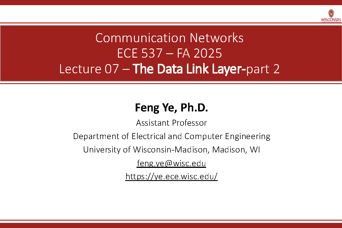 Communication Networks ECE 537 FA 2025 Lecture 07: Data Link Layer 2 ...