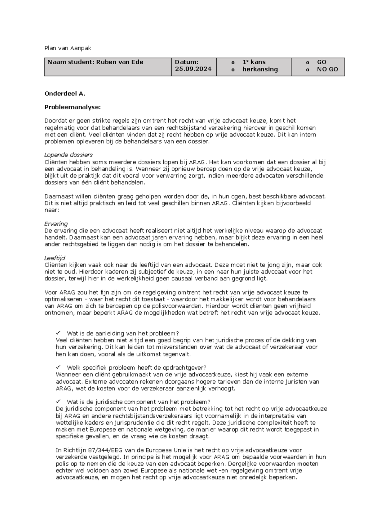 Praktijk onderzoek Plan van Aanpak - Plan van Aanpak Naam student: Ruben van Ede Datum: 25. o 1 ...