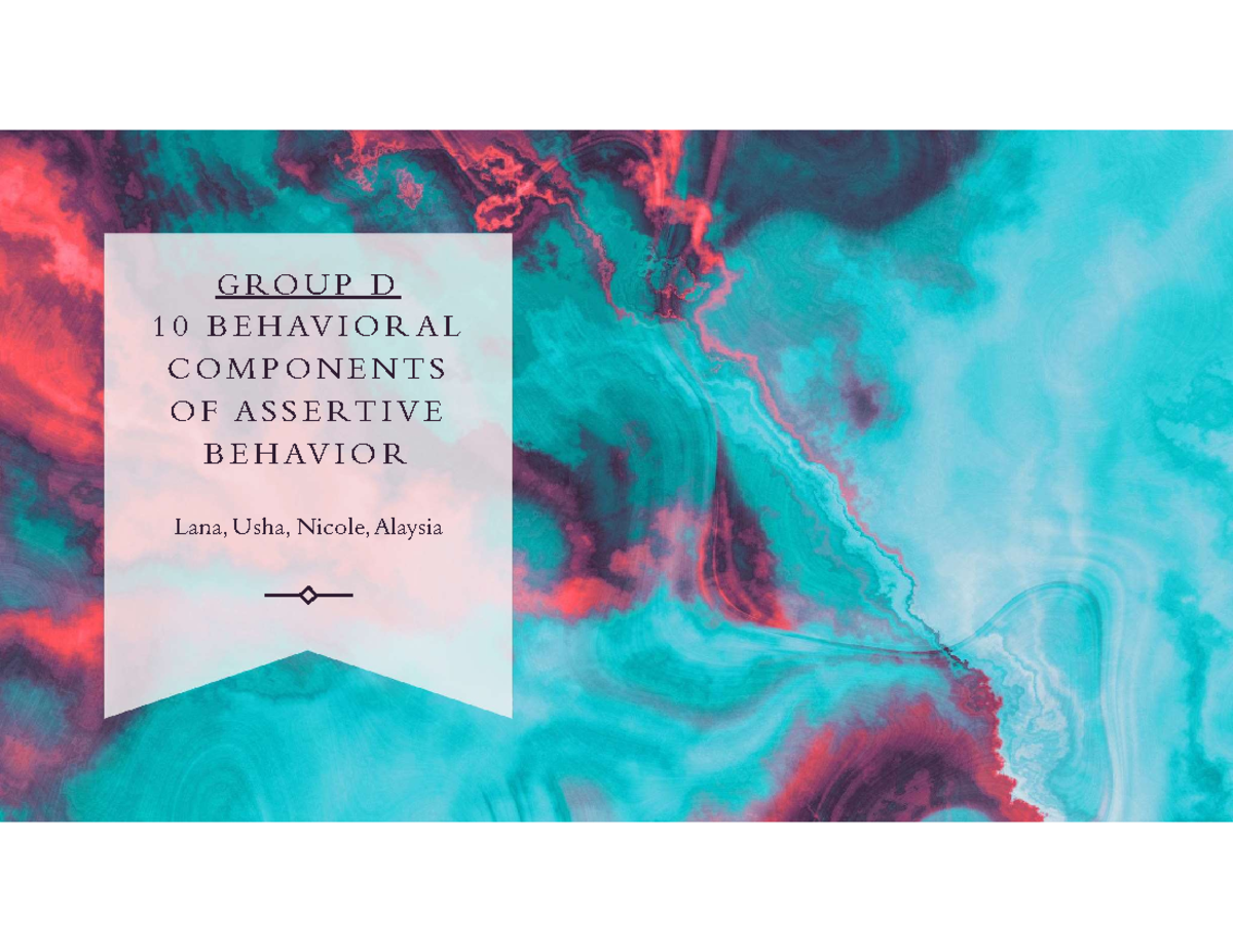 Group D: Components of Assertive Behaviors Analysis and Examples - Studocu