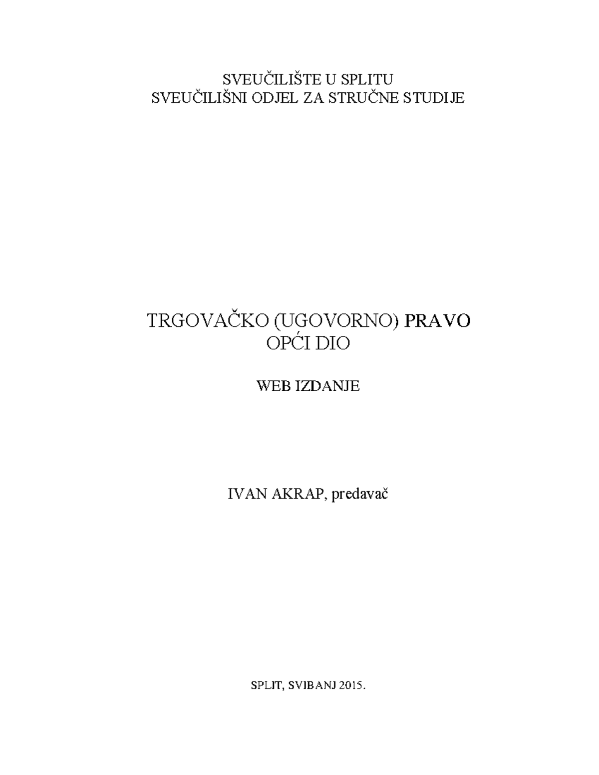Trgovačko pravo - Opći dio (SVEUČILIŠTE U SPLITU) - Studocu