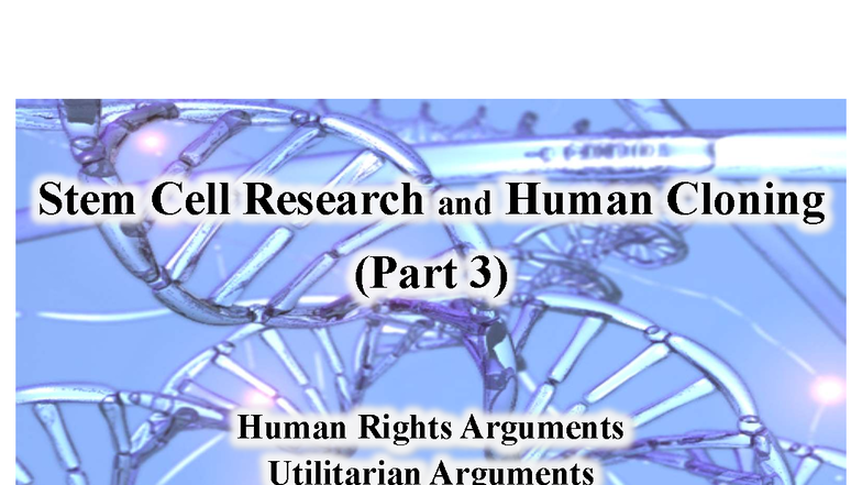 Week 09: Stem Cell Research & Human Cloning (Part 3) - Ethical ...