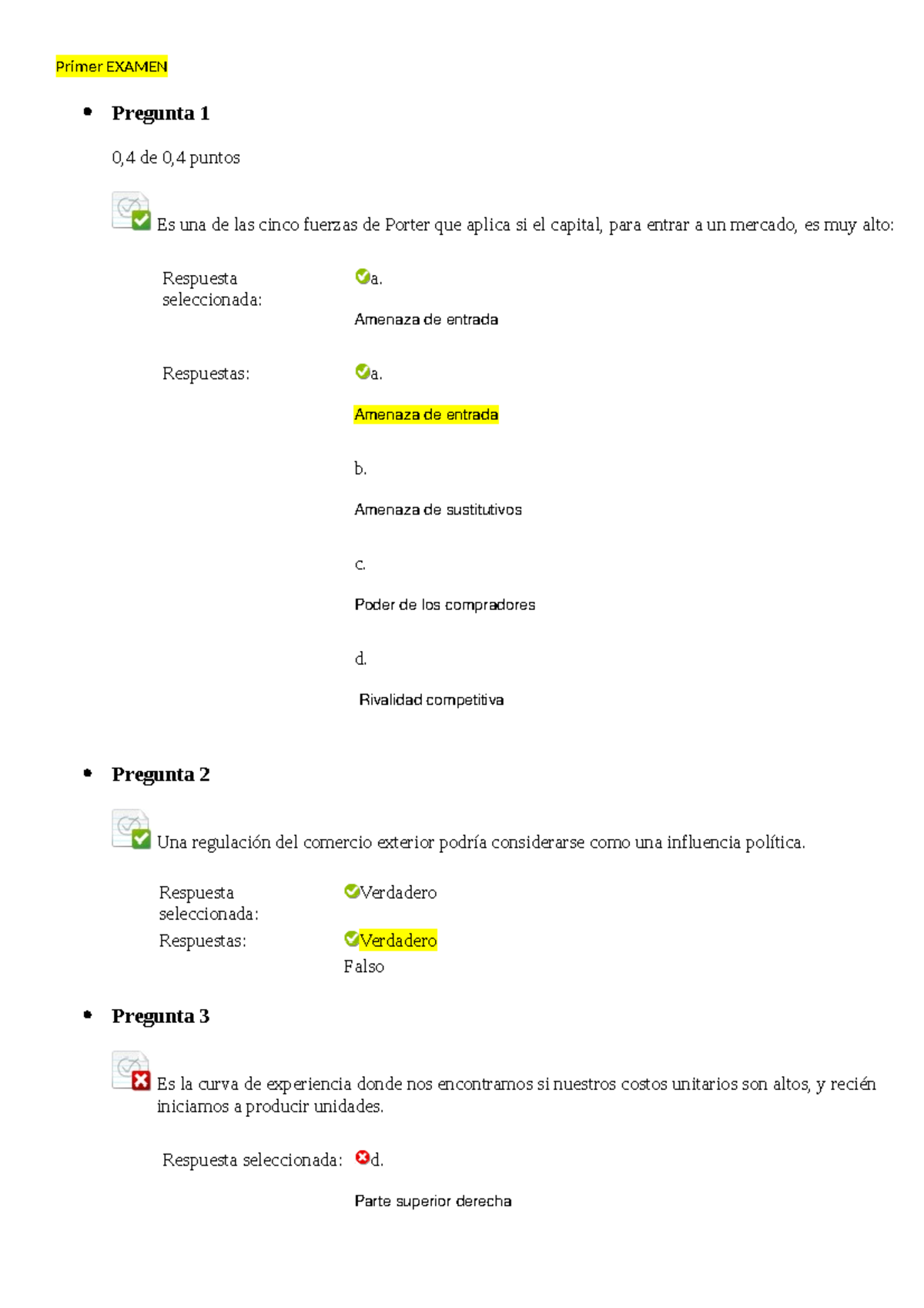 Examenes Estrategia gerencial Hector 1 - Primer EXAMEN Pregunta 1 0,4 de 0,4 puntos Es una de ...